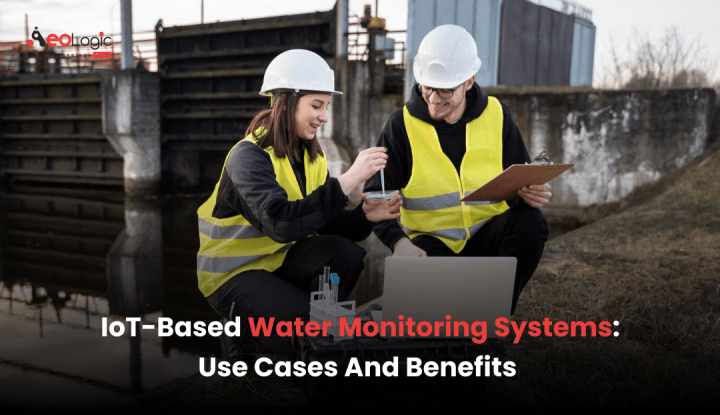 IoT-Based Water Monitoring Systems: Use Cases and Benefits - Aeologic Blog