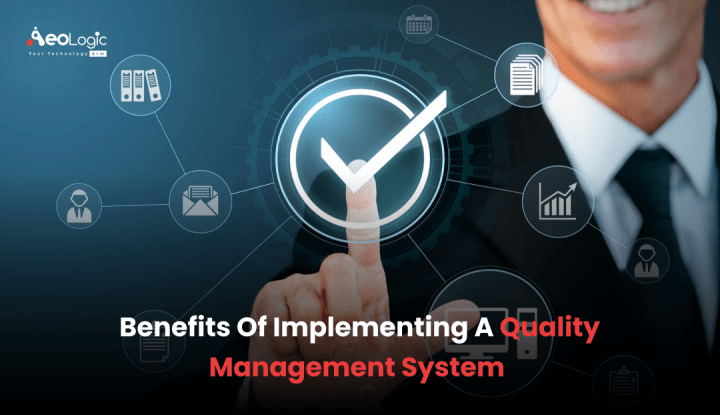 Benefits of Implementing A Quality Management System - Aeologic Blog