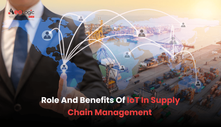 Role and Benefits of IoT In Supply Chain Management