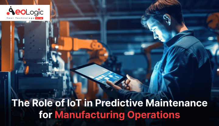 Role IoT in Predictive Maintenance for Manufacturing Operations