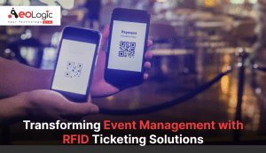 Transforming Event Management with RFID Ticketing Solutions – Aeologic Blog