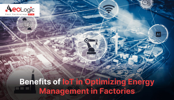 Benefits of IoT In Optimizing Energy Management In Factories Benefits of IoT In Optimizing Energy Management In Factories