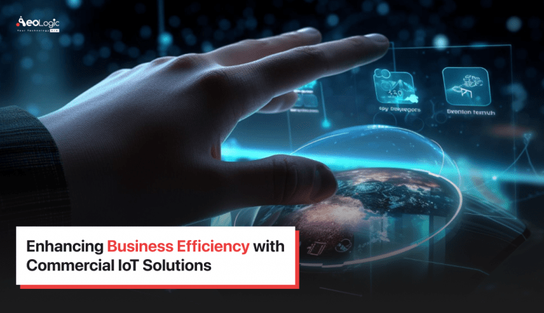 Enhancing Business Efficiency with Commercial IoT Solutions – Aeologic Blog
