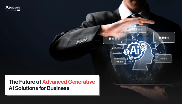 The Future of Advanced Generative AI Solutions for Business