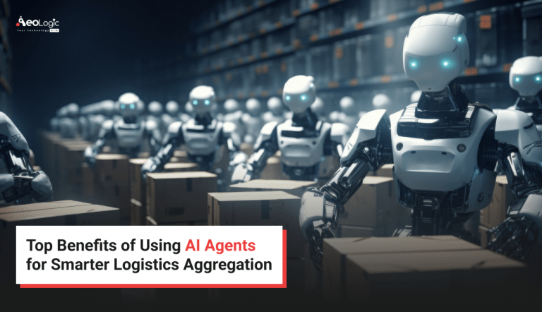 Top Benefits of Using AI Agents for Smarter Logistics Aggregation